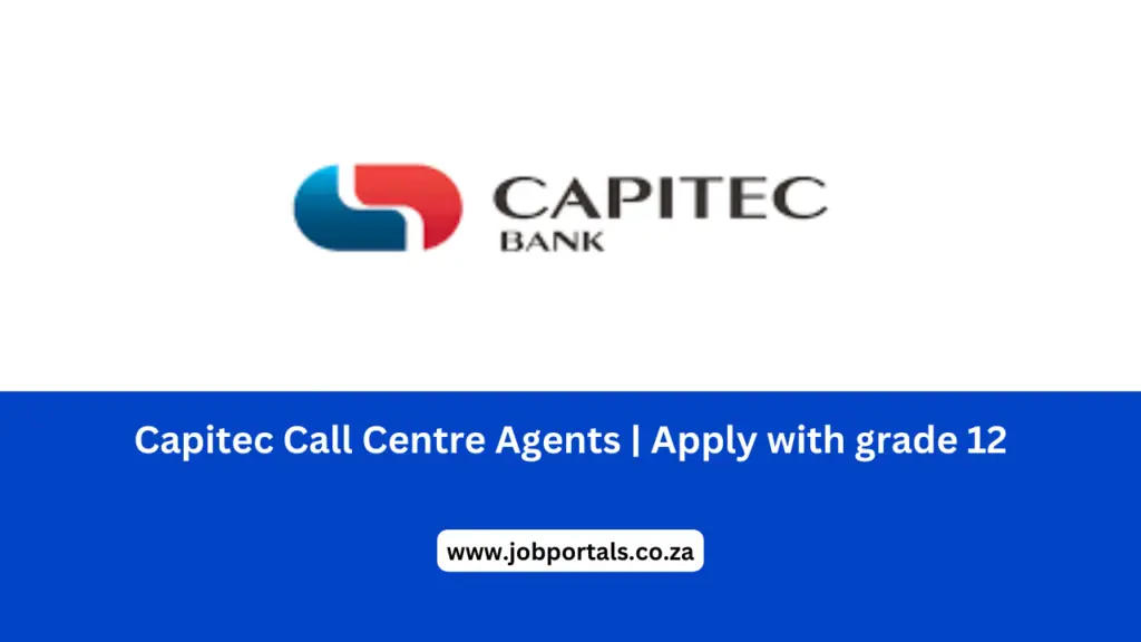 Capitec Call Centre Agents | Apply with grade 12 – JOBPORTALS.CO.ZA