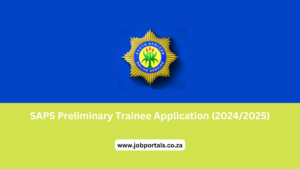SAPS Preliminary Trainee Application (2024/2025) – JOBPORTALS.CO.ZA